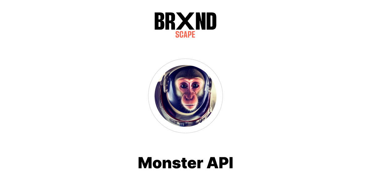 Monster API | BrXnd.ai Landscape