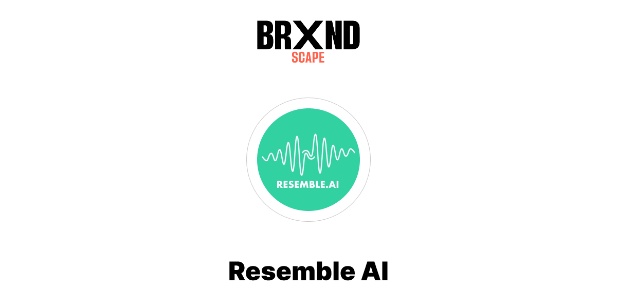 Resemble AI | BrXnd.ai Landscape